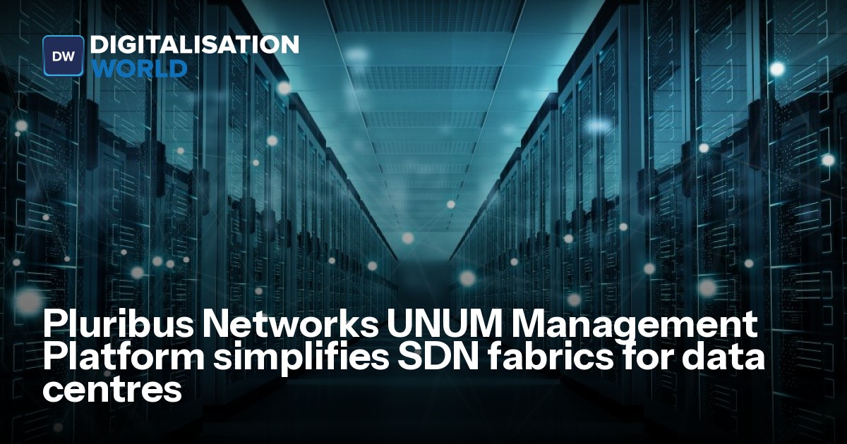 Pluribus Networks Unum Management Platform Simplifies Sdn Fabrics For 0651